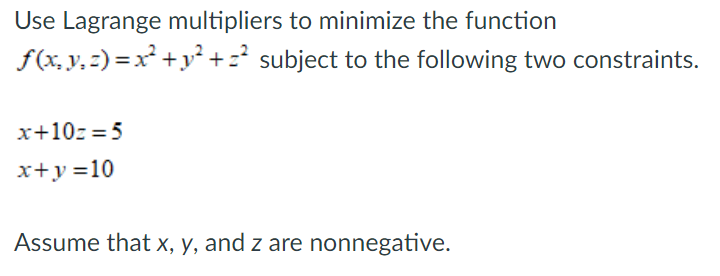 Solved Use Lagrange multipliers to minimize the function | Chegg.com