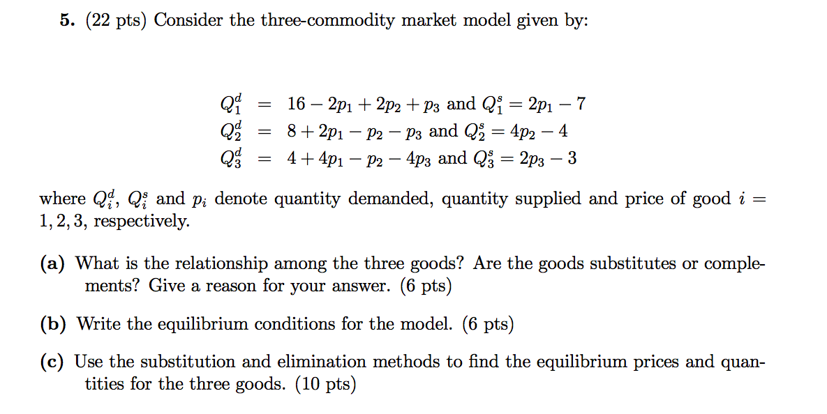 Solved 5. (22 pts) Consider the three-commodity market model | Chegg.com