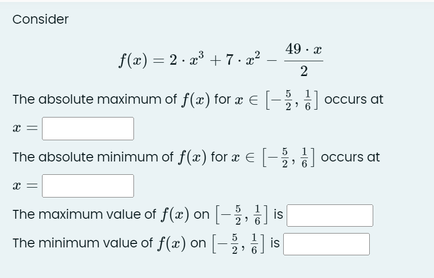 Solved Considerf(x)=2*x3+7*x2-49*x2The absolute maximum of | Chegg.com