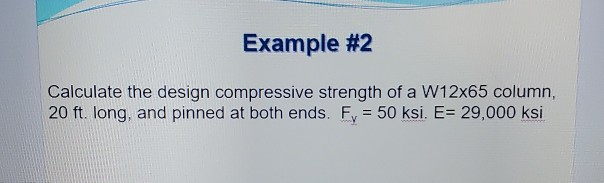 Solved Example #2 Calculate the design compressive strength | Chegg.com
