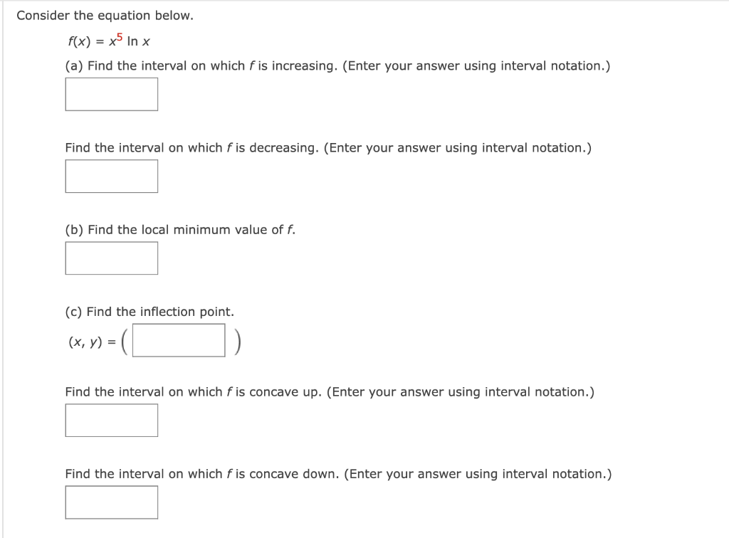 Solved Consider the equation below. f(x)=x5lnx (a) Find the | Chegg.com