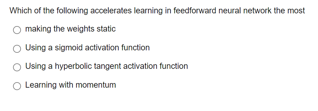 Solved Which of the following accelerates learning in | Chegg.com