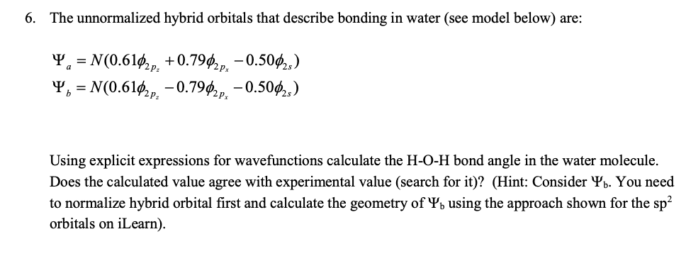 Solved 6. The unnormalized hybrid orbitals that describe | Chegg.com