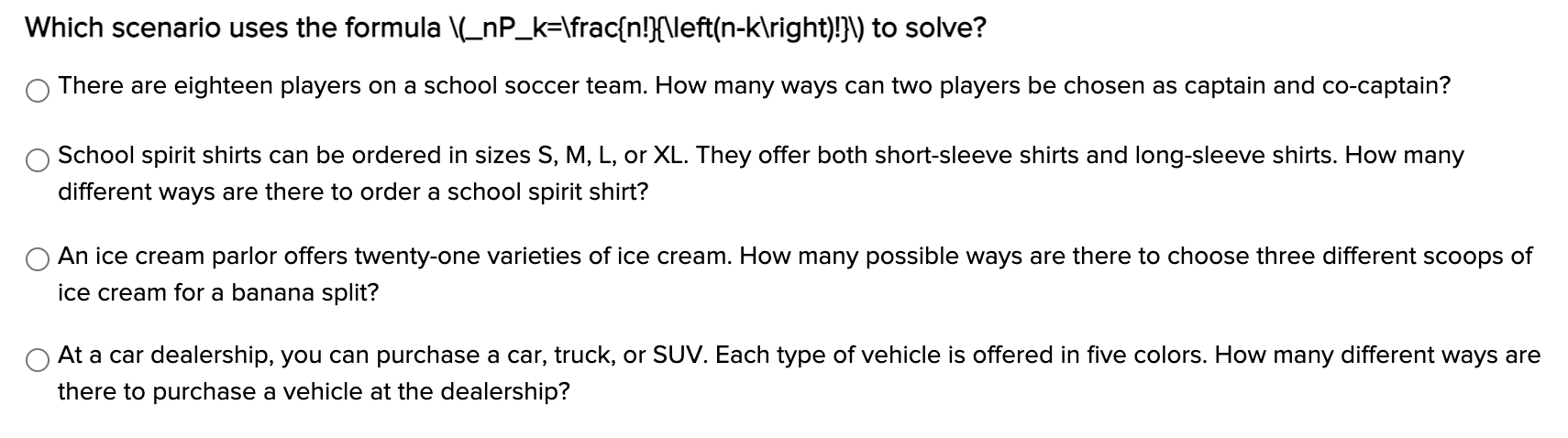 Solved Which scenario uses the formula nPk=(n−k)!n! to | Chegg.com