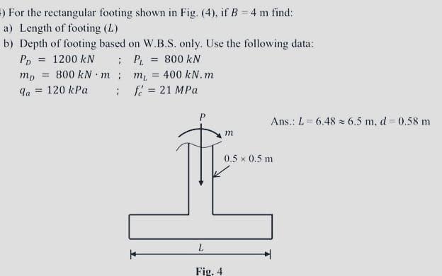 Solved ) For the rectangular footing shown in Fig. (4), if B | Chegg.com