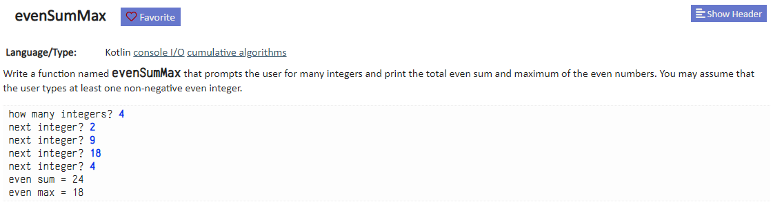 Solved evenSumMax Favorite Show Header Language/Type: Kotlin | Chegg.com