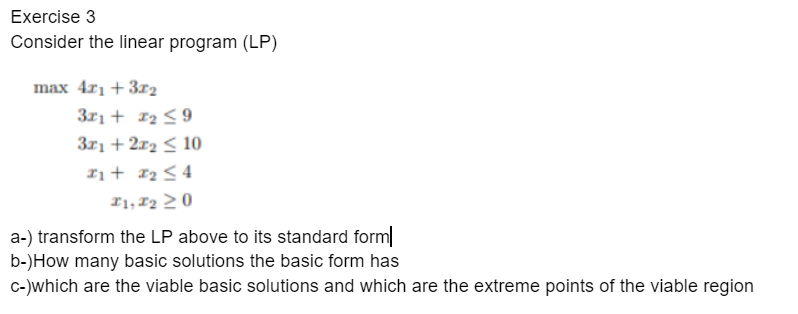 Solved Exercise 3 Consider the linear program (LP) max 4x1 + | Chegg.com