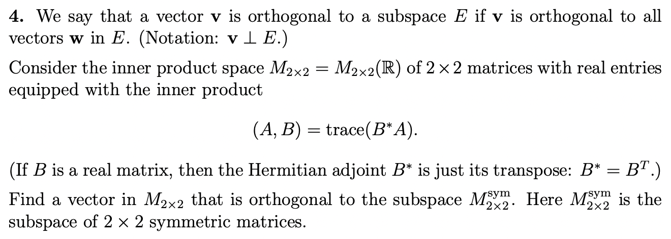 Solved 4. We say that a vector v is orthogonal to a subspace | Chegg.com