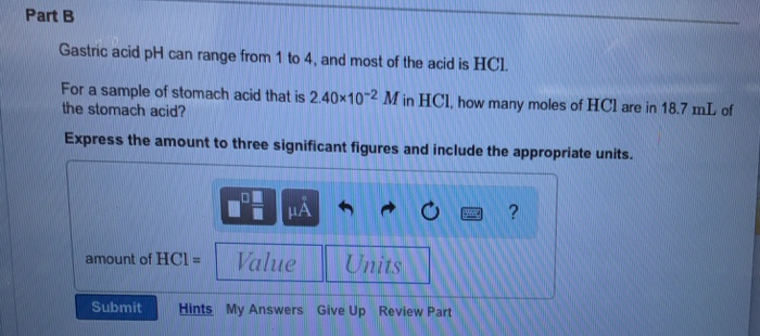 Solved Gastric acid pH can range from 1 to 4, and most of | Chegg.com