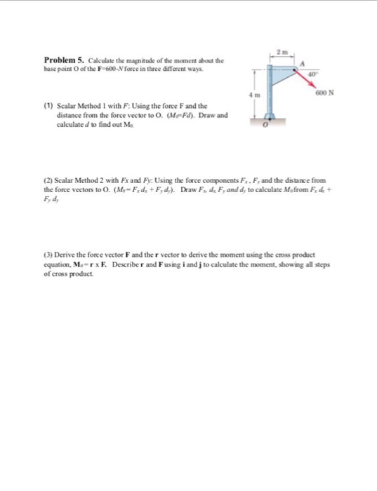 Solved Calculate the magnitude of the moment about the base | Chegg.com Solved Calculate the magnitude of the moment about the base | Chegg.com