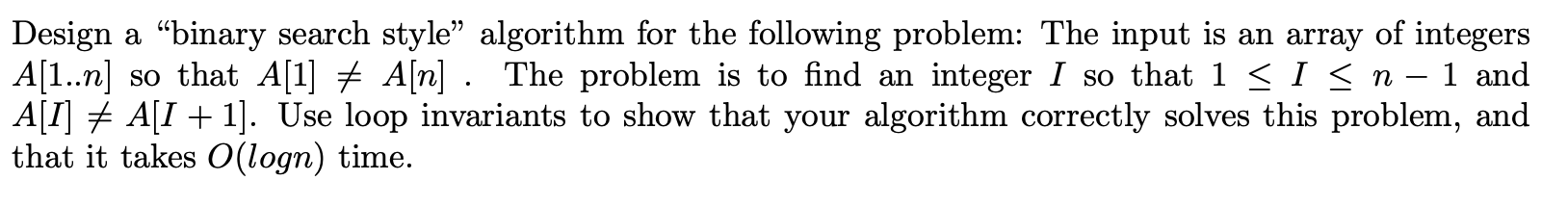 Solved Design a "binary search style" algorithm for the | Chegg.com