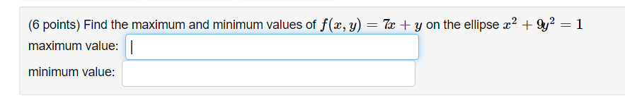 Solved (6 points) Find the maximum and minimum values of | Chegg.com