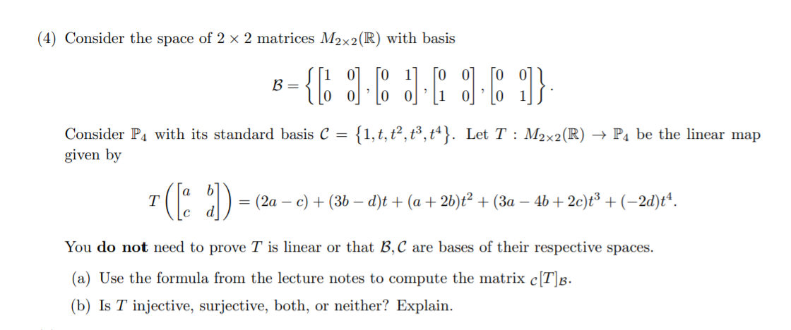 Solved (4) Consider the space of 2 x 2 matrices M2x2(R) with | Chegg.com