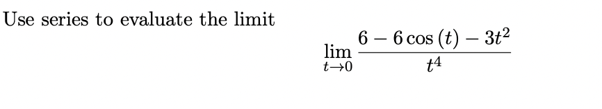 Solved Use series to evaluate the limit | Chegg.com