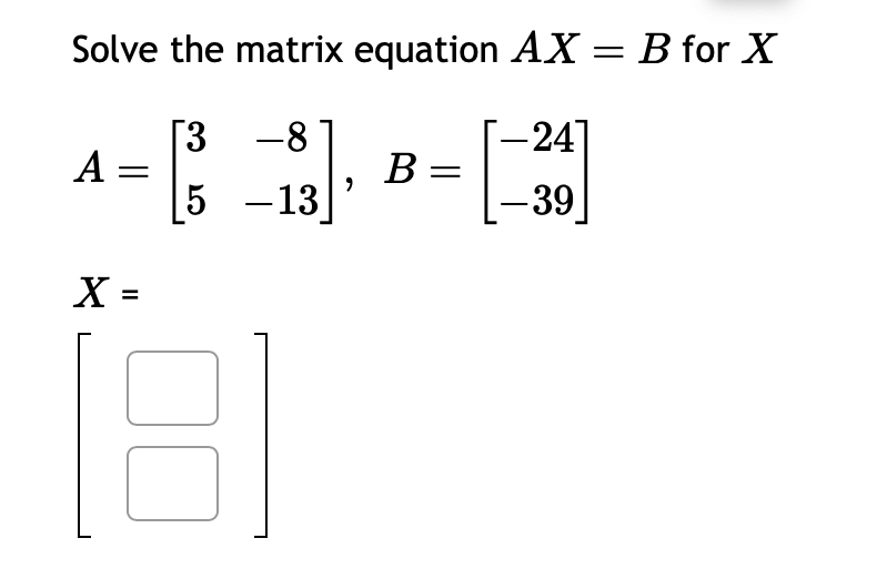 Solved Given A=[-3-234]Find A2----Solve the matrix equation | Chegg.com