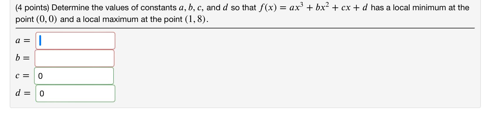 Solved (4 points) Determine the values of constants a,b,c, | Chegg.com