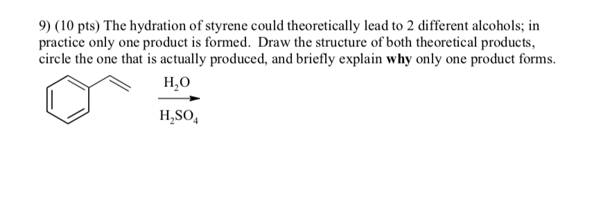 Solved 9) (10 pts) The hydration of styrene could | Chegg.com