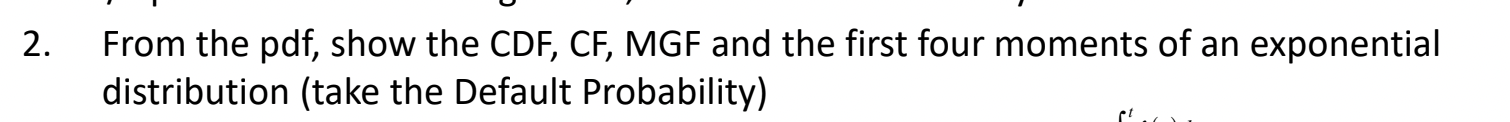 Solved 2. From the pdf, show the CDF, CF, MGF and the first | Chegg.com