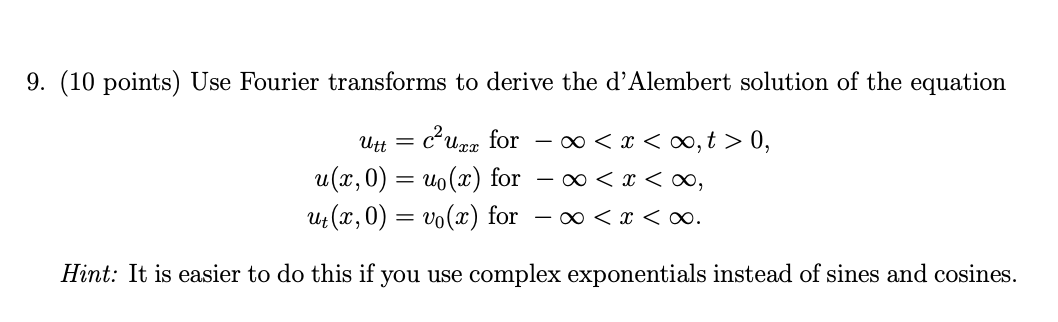 Solved 9. (10 points) Use Fourier transforms to derive the | Chegg.com