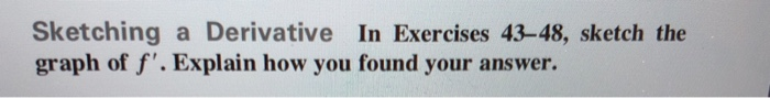 Solved Sketching a Derivative In Exercises 43-48, sketch the | Chegg.com