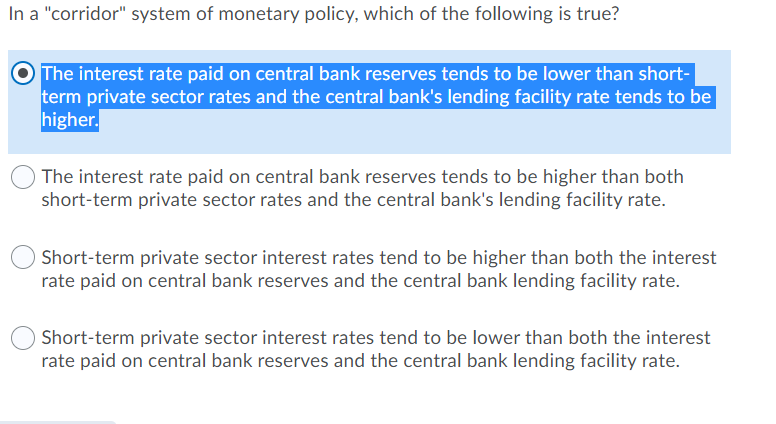 Solved In a "corridor" system of monetary policy, which of | Chegg.com