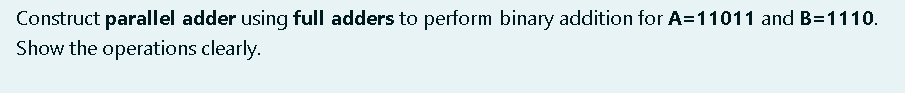 Solved Construct parallel adder using full adders to perform | Chegg.com