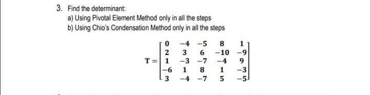 Solved 3. Find the determinant: a) Using Pivotal Element | Chegg.com