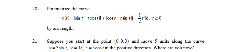 Solved 20. Parametrize the curve r ()=(sin t– tcost)i + | Chegg.com