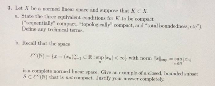 Solved 3. Let X be a normed linear space and suppose that K | Chegg.com