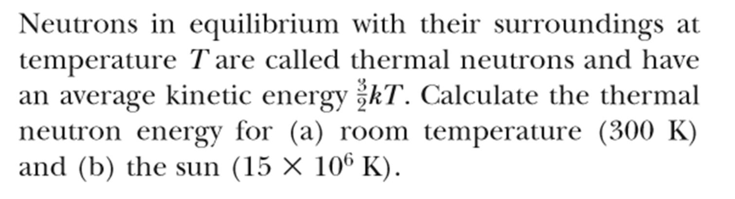 Solved Neutrons in equilibrium with their surroundings at | Chegg.com