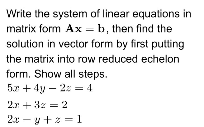 Solved Write the system of linear equations in matrix form | Chegg.com