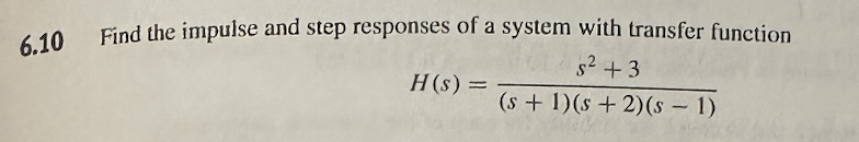 Solved 6.10 Find the impulse and step responses of a system | Chegg.com