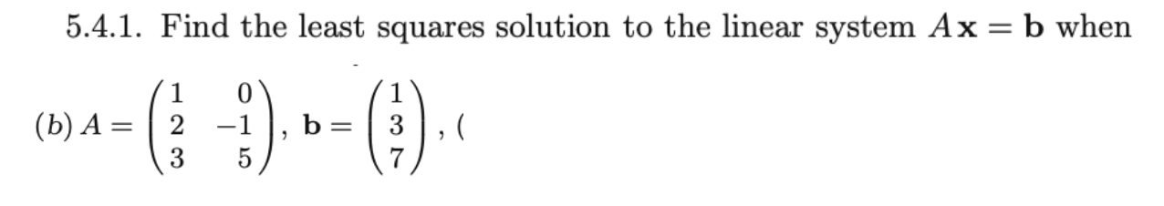 Solved 5.4.1. Find the least squares solution to the linear | Chegg.com