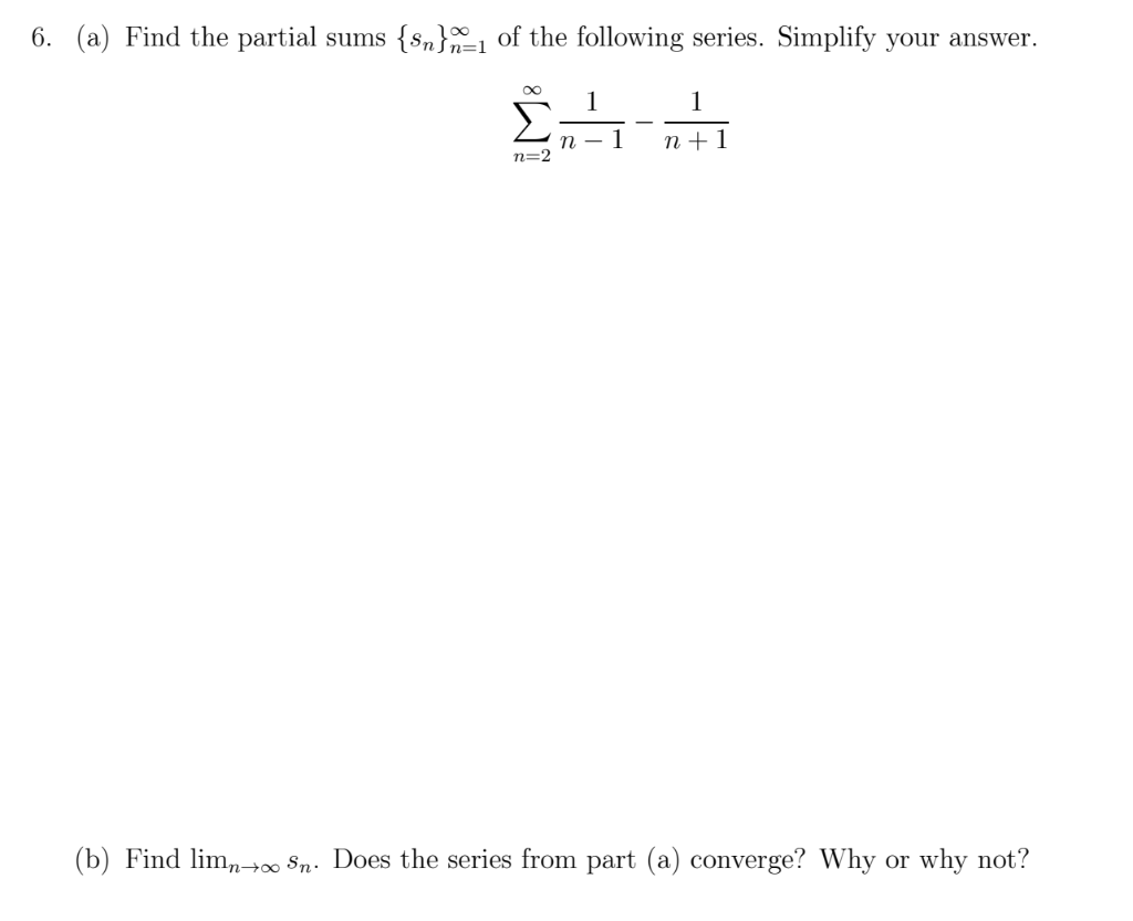 Solved (a) Find the partial sums {sn}n=1∞ of the following | Chegg.com