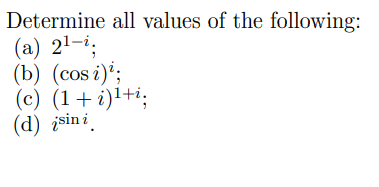Solved Determine all values of the following: (a) 21−i; (b) | Chegg.com