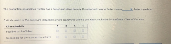 The production possibilities frontier has a bowed-out | Chegg.com