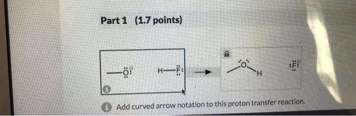 Solved Part 1 (1.7 points) F: Add curved arrow notation to | Chegg.com