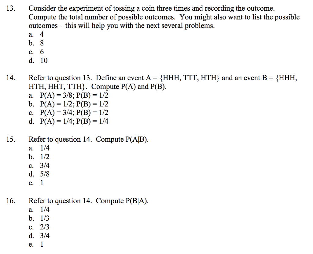Solved 13. Consider the experiment of tossing a coin three | Chegg.com