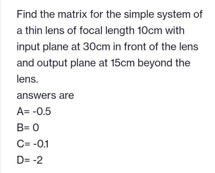 Solved Find the matrix for the simple system of a thin lens | Chegg.com