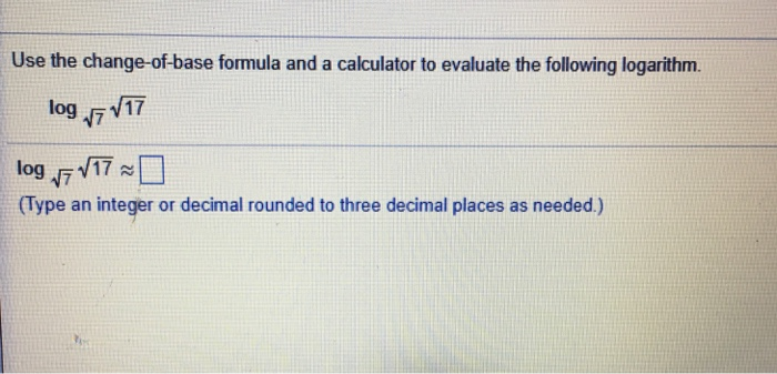 Solved Use the change-of-base formula and a calculator to | Chegg.com