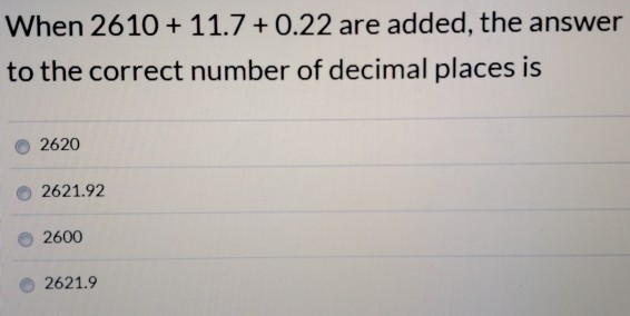 Solved: When 2610+ 11.7 + 0.22 Are Added, The Answer To Th... | Chegg.com