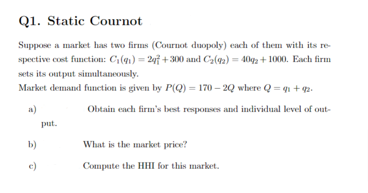 Solved Q1. Static Cournot Suppose a market has two firms | Chegg.com