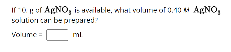 Solved If 10.g of AgNO3 is available, what volume of | Chegg.com