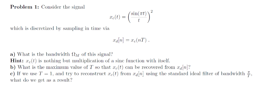 Solved Problem 1: Consider the signal xc(t)=(tsin(πt))2 | Chegg.com