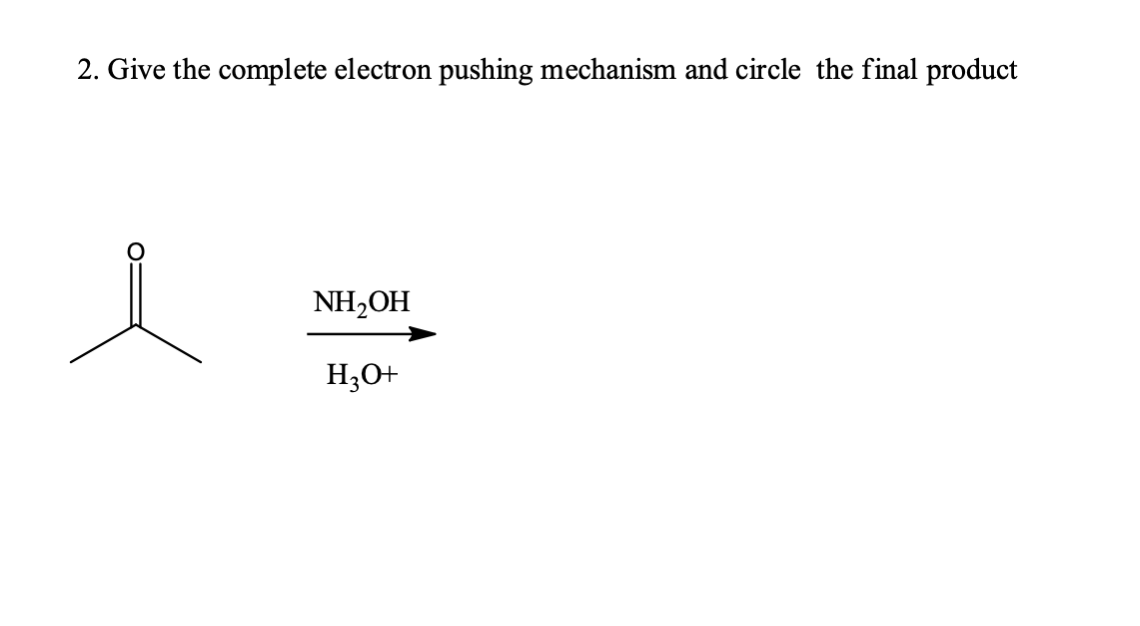 Solved 3. Give the complete electron pushing mechanism and | Chegg.com