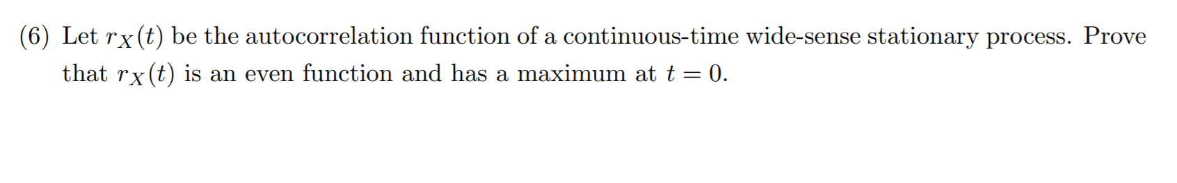 Solved (6) Let ry(t) be the autocorrelation function of a | Chegg.com