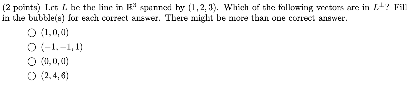 Solved (2 points) Let L be the line in R3 spanned by | Chegg.com