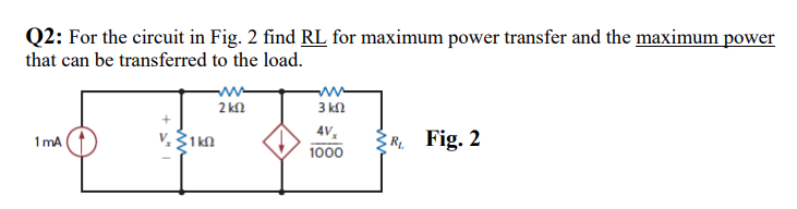 Solved Q2: For the circuit in Fig. 2 find RL for maximum | Chegg.com