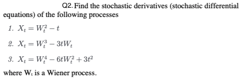Q2. Find the stochastic derivatives (stochastic | Chegg.com