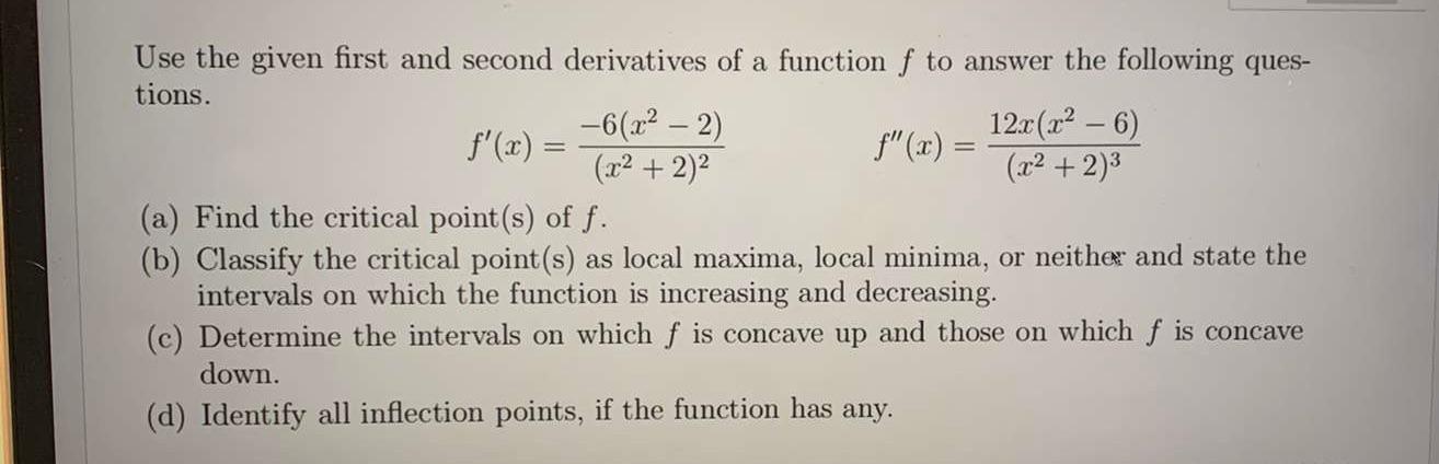 Solved Use the given first and second derivatives of a | Chegg.com